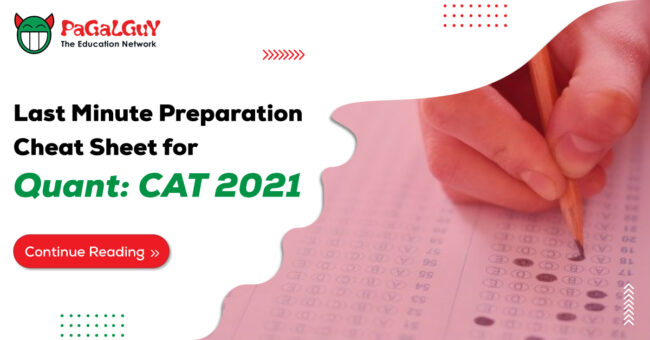 Last Minute Preparation Cheat Sheet for Quant: CAT 2021 – PaGaLGuY