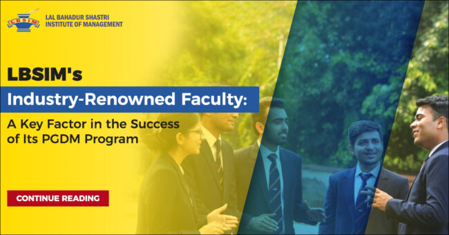 LBSIM's Industry-Renowned Faculty: A Key Factor in the Success of Its PGDM Program – PaGaLGuY