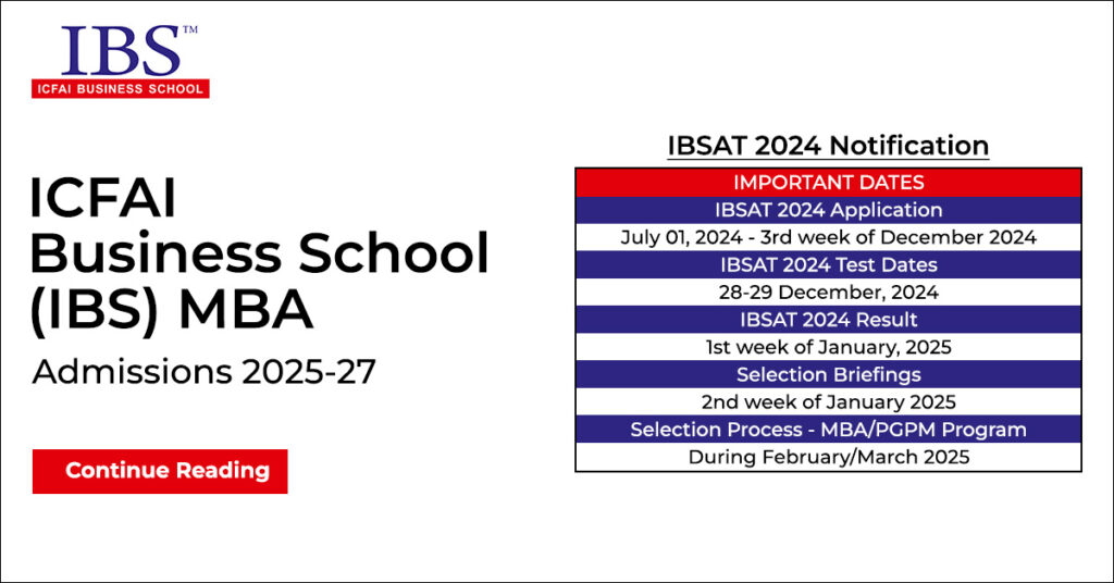 ICFAI Business School (IBS) MBA Admissions 2025-27 | IBSAT 2024 ...