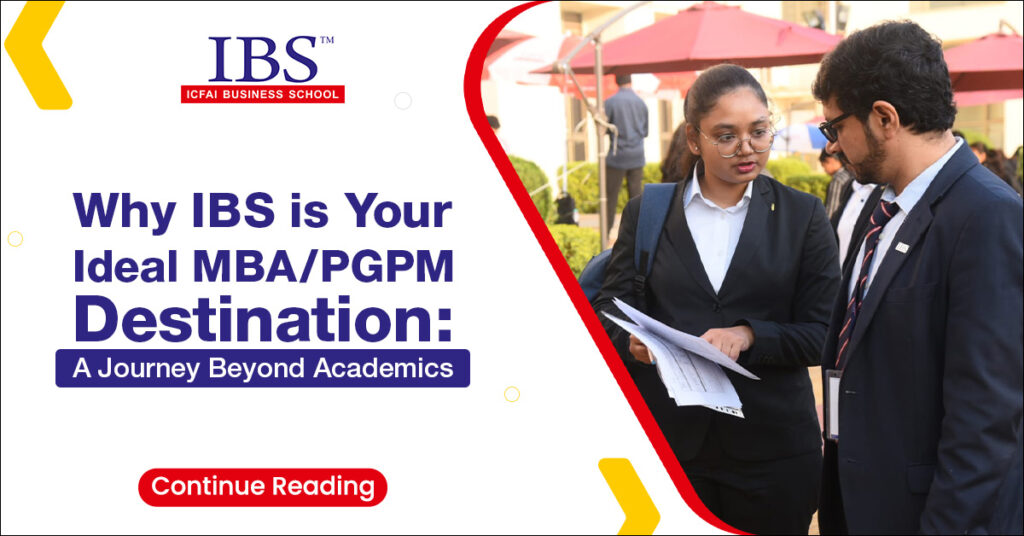 Why IBS is Your Ideal MBA/PGPM Destination: A Journey Beyond Academics – PaGaLGuY
